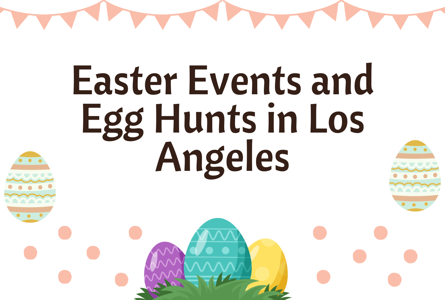 Easter Events and Egg Hunts in Los Angeles - Family Kids Fun Easter Events and Egg Hunts in Los Angeles - Family Kids Fun